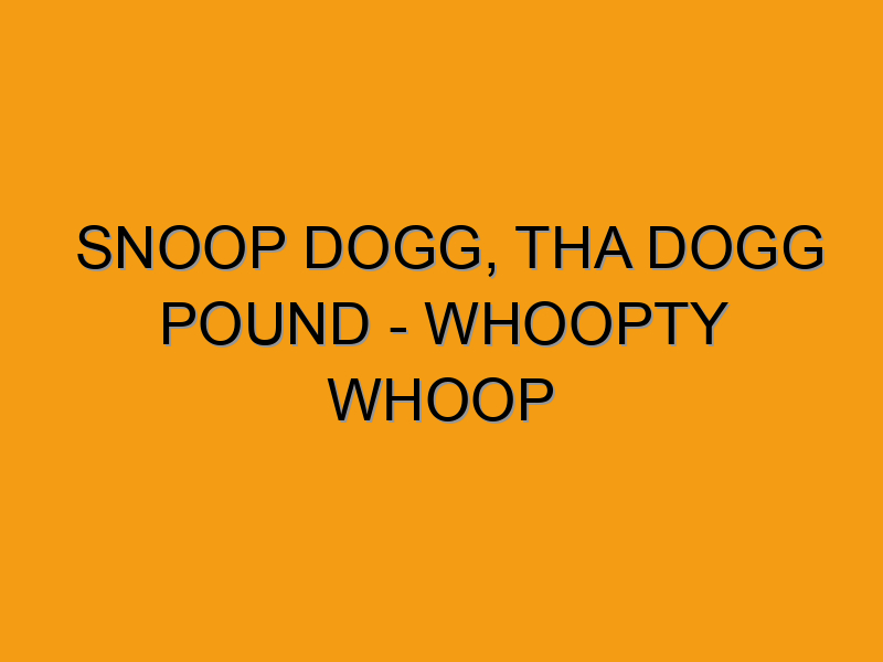 Snoop Dogg, Tha Dogg Pound - Whoopty Whoop - Folded Waffle