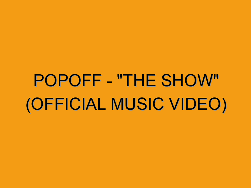 Popoff - "The Show" (Official Music Video) - Folded Waffle