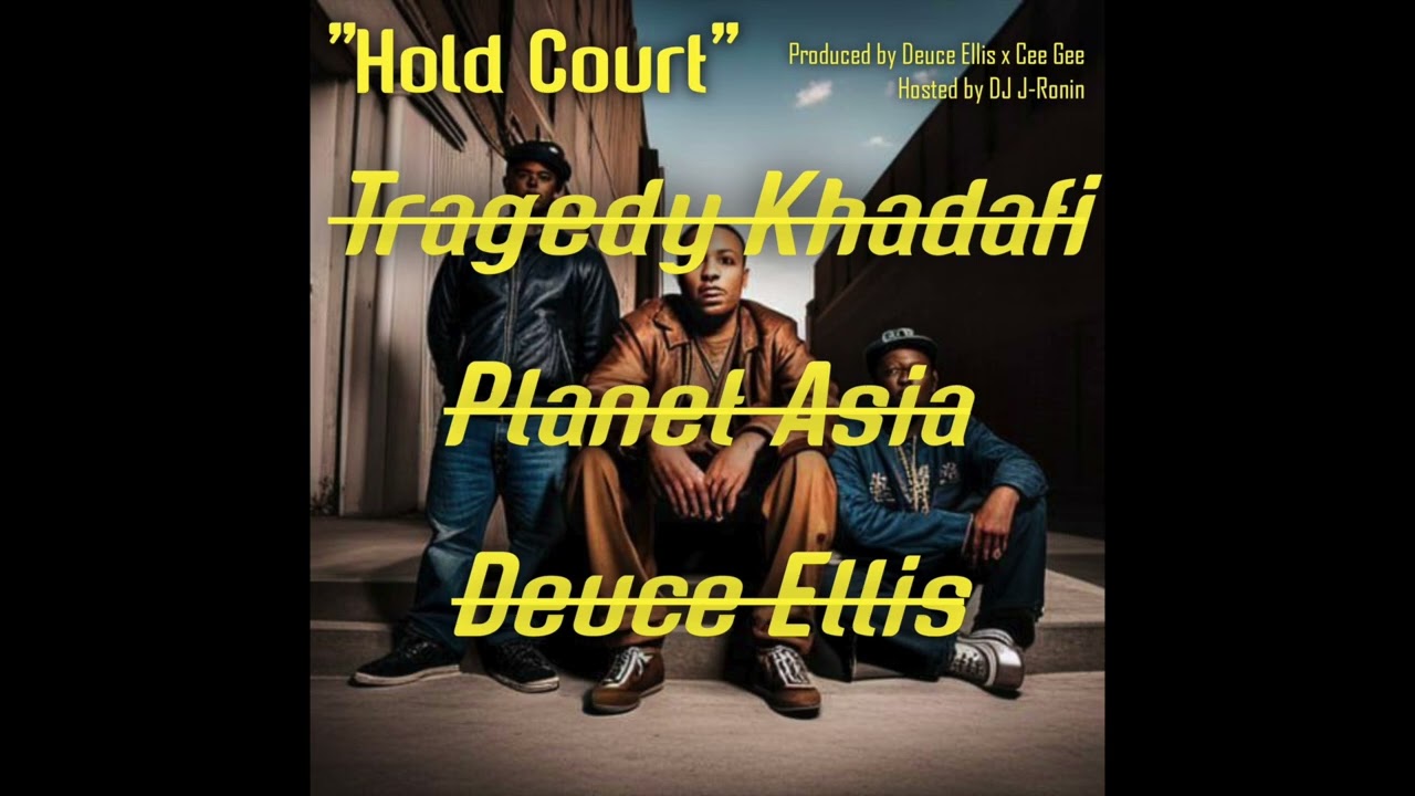 Tragedy Khadafi x Planet Asia x Deuce Ellis - Hold Court (Prod. Deuce ...