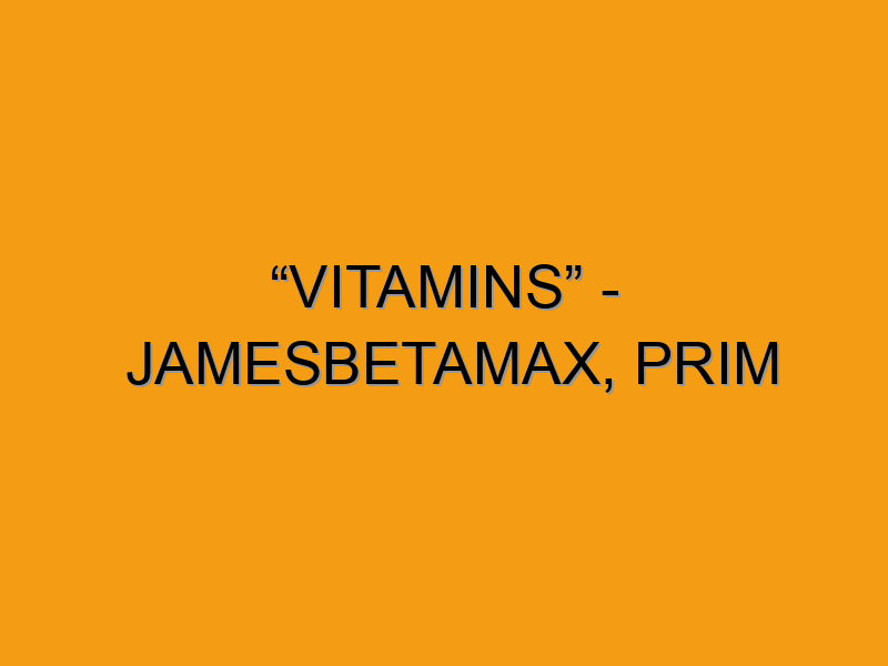 “Vitamins” - jamesbetamax, PRiM - Folded Waffle