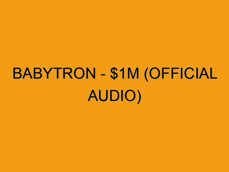 BabyTron - $1M (Official Audio) - Folded Waffle