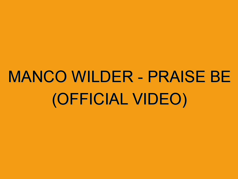 Manco Wilder - Praise Be (Official Video) - Folded Waffle