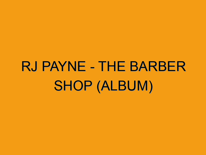 RJ Payne - The Barber Shop (Album) - Folded Waffle