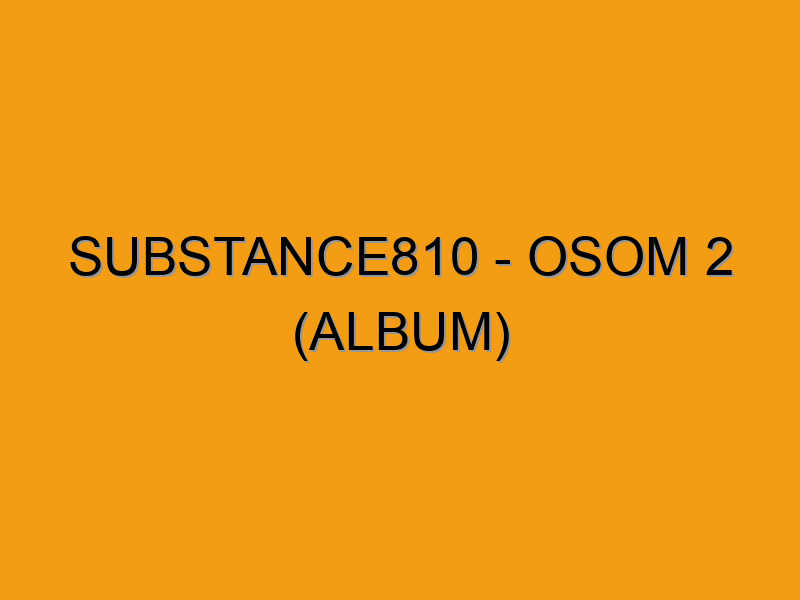Substance810 - OSOM 2 (Album) - Folded Waffle