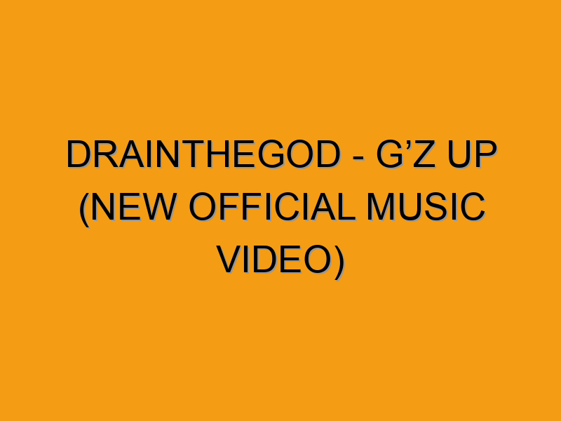 DrainTheGod - G’z Up (New Official Music Video) - Folded Waffle