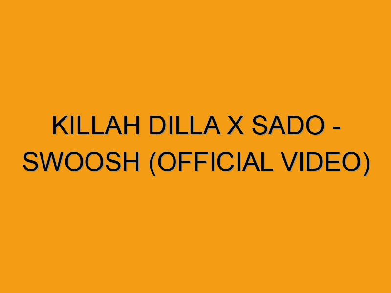 Killah Dilla x Sado - SWOOSH (Official Video) - Folded Waffle