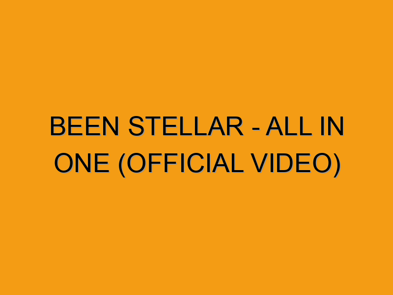 Been Stellar - All In One (Official Video) - Folded Waffle