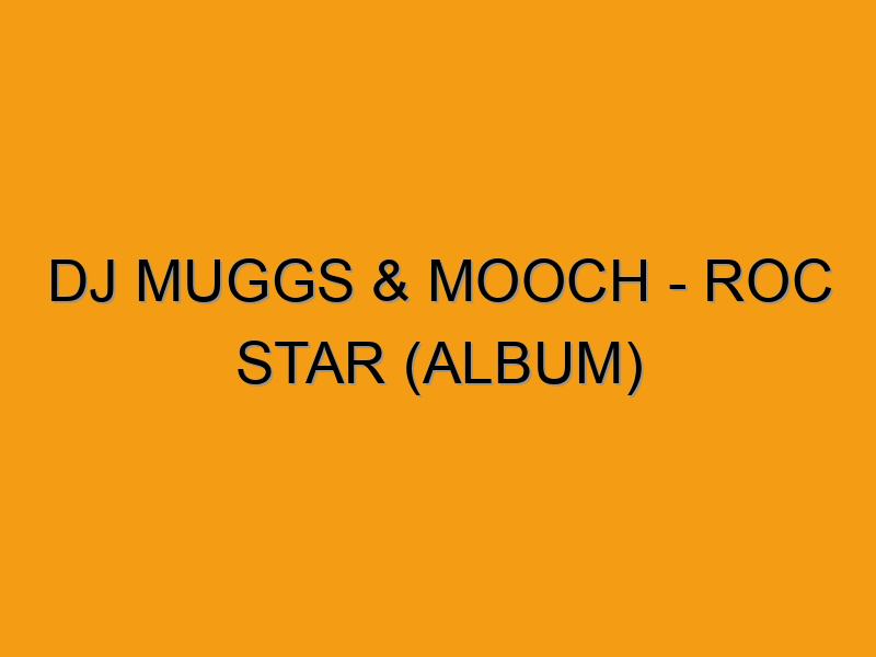 DJ Muggs & Mooch - Roc Star (Album) - Folded Waffle