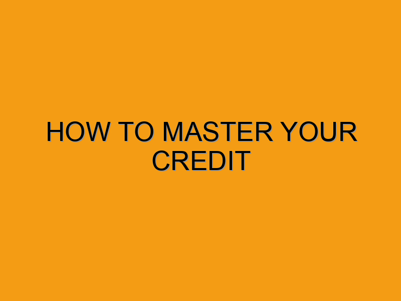 How to Master Your Credit - Folded Waffle