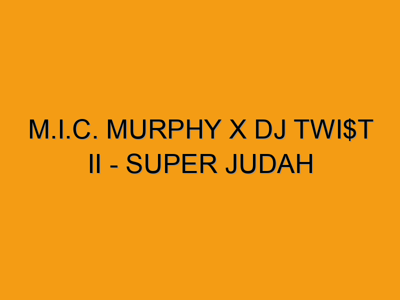 M.I.C. Murphy x DJ Twi$t II - Super Judah - Folded Waffle