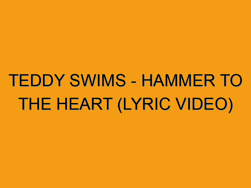 Teddy Swims - Hammer to the Heart (Lyric Video) - Folded Waffle