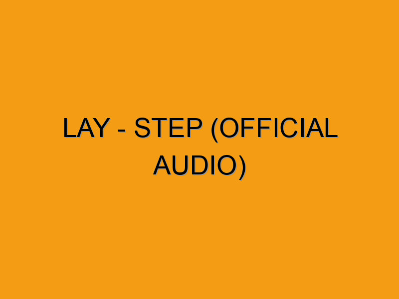 LAY - Step (Official Audio) - Folded Waffle