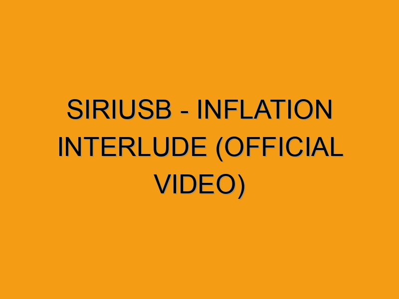 SiriusB - Inflation Interlude (Official Video) - Folded Waffle