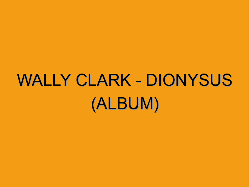 Wally Clark - Dionysus (Album) - Folded Waffle