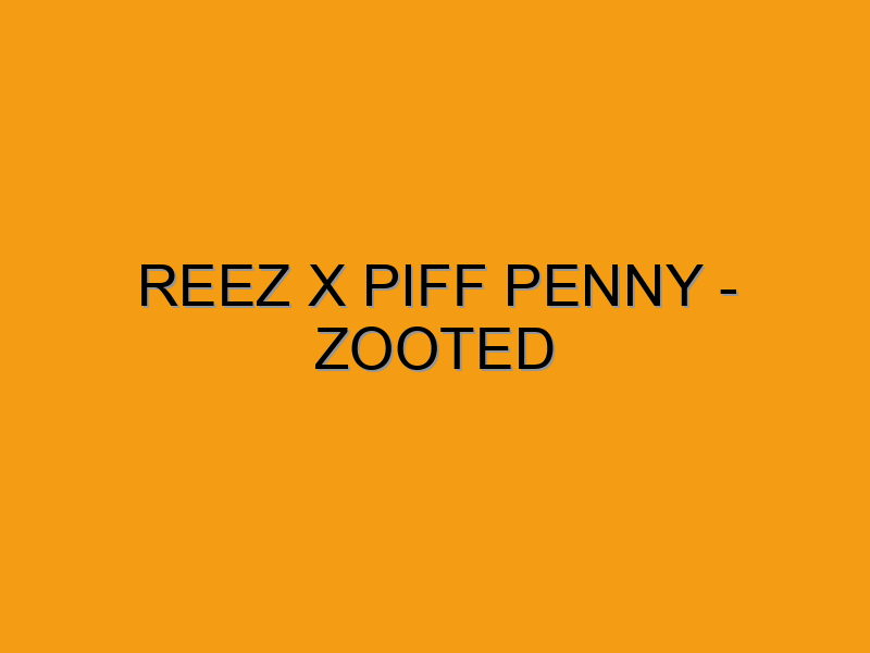 Reez x Piff Penny - Zooted - Folded Waffle