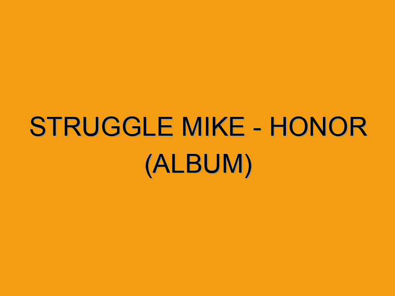 Struggle Mike - Honor (Album) - Folded Waffle