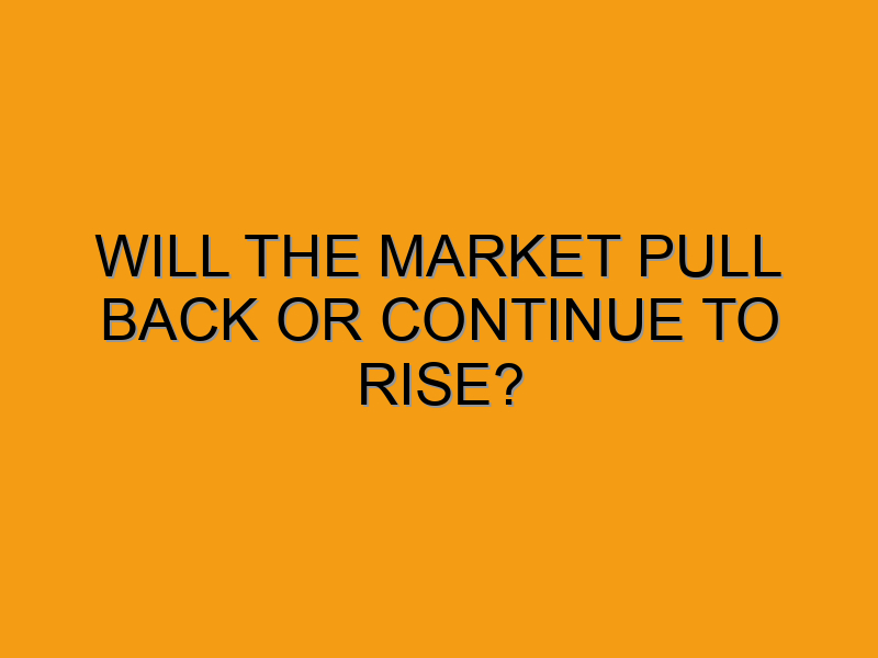 Will the Market Pull Back or Continue to Rise? - Folded Waffle
