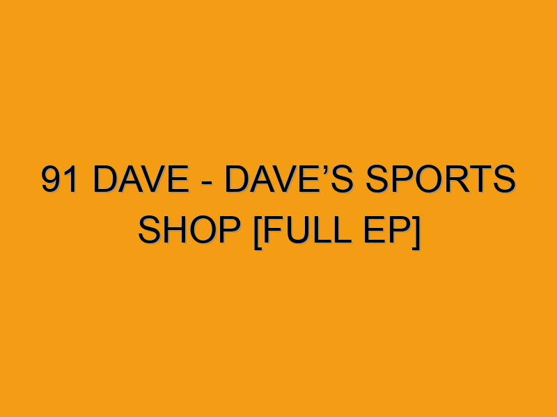 91 Dave - Dave’s Sports Shop [Full EP] - Folded Waffle