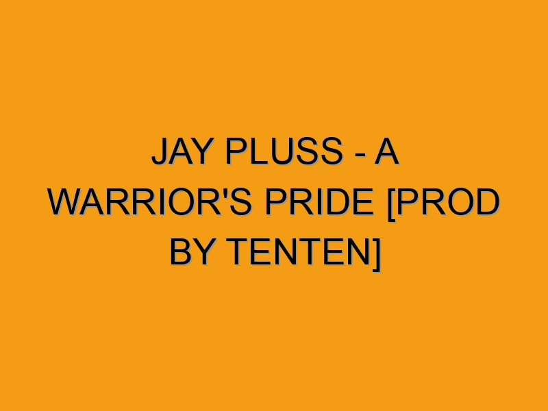 Jay Pluss - A Warrior's Pride [prod by Tenten] - Folded Waffle