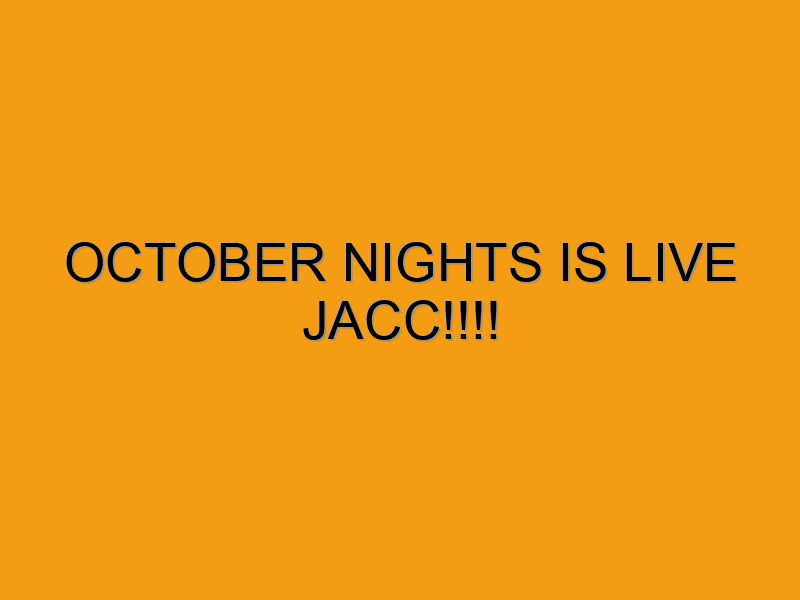 OCTOBER NIGHTS IS LIVE JACC!!!! - Folded Waffle