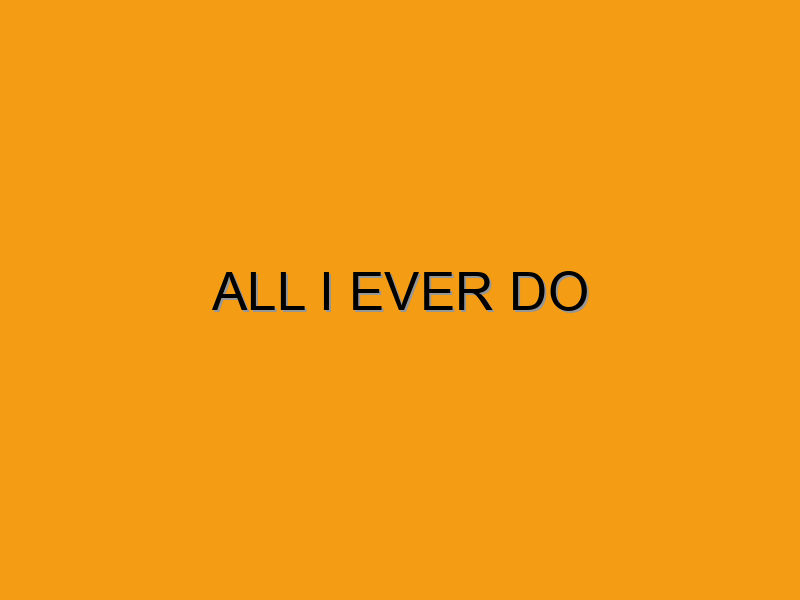 ALL I EVER DO - Folded Waffle