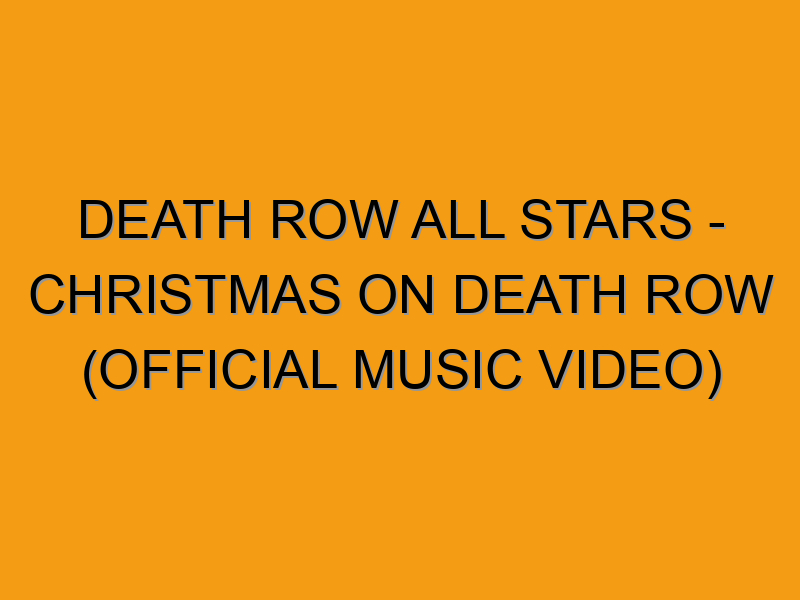 Death Row All Stars - Christmas on Death Row (Official Music Video ...