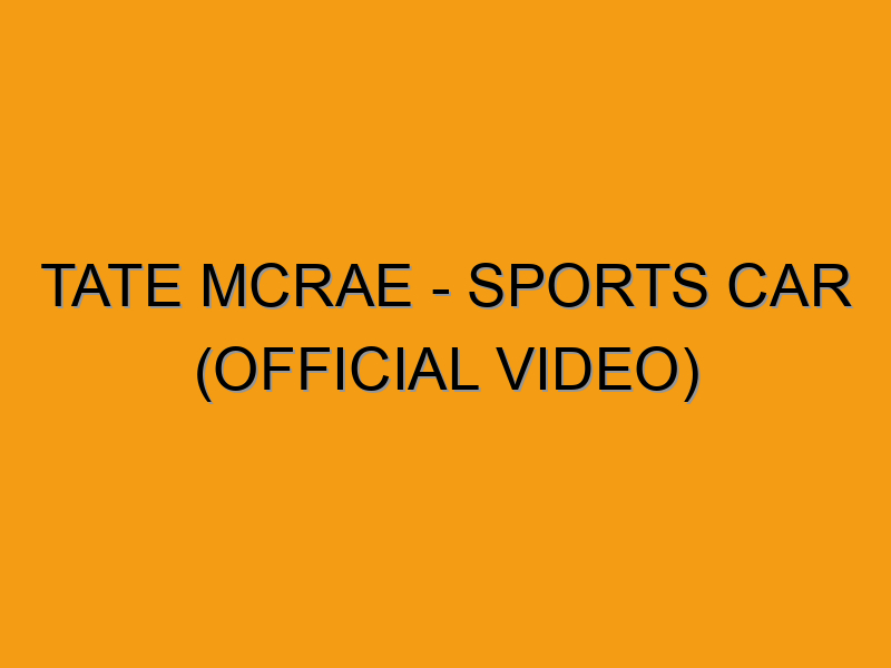 Tate McRae - Sports car (Official Video) - Folded Waffle