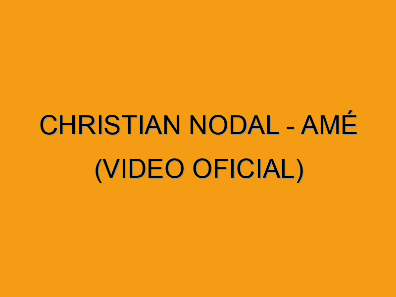 Christian Nodal - Amé (Video Oficial) - Folded Waffle