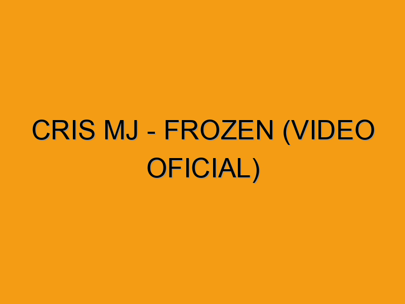 Cris MJ - Frozen (Video Oficial) - Folded Waffle
