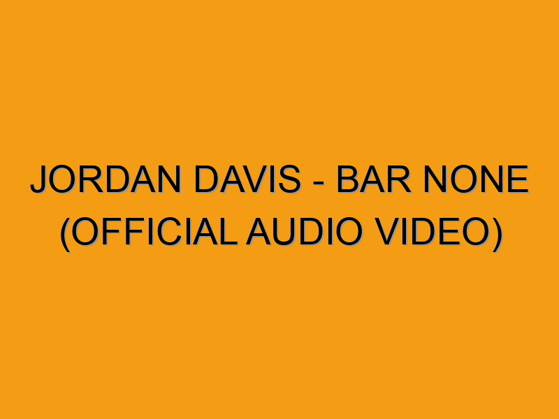 Jordan Davis - Bar None (Official Audio Video) - Folded Waffle