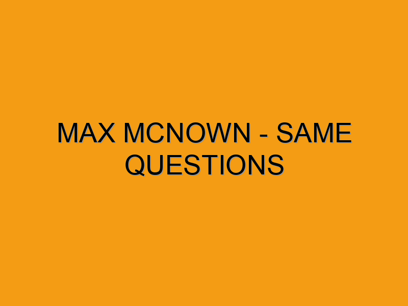 Max McNown - Same Questions - Folded Waffle