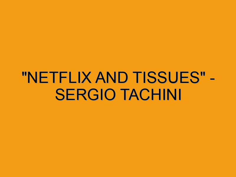 "netflix and tissues" - Sergio Tachini - Folded Waffle