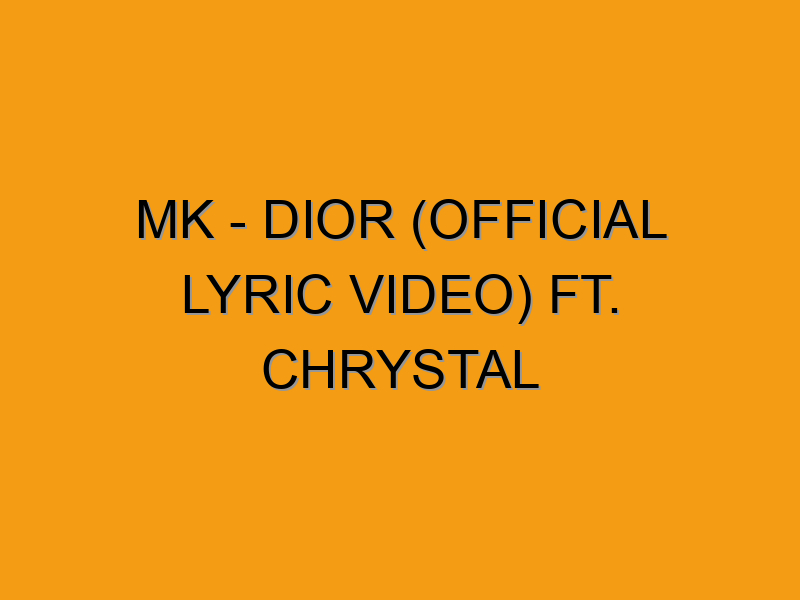MK - Dior (Official Lyric Video) ft. Chrystal - Folded Waffle