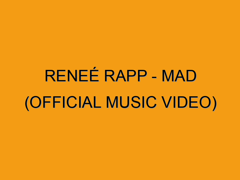 Reneé Rapp - Mad (Official Music Video) - Folded Waffle
