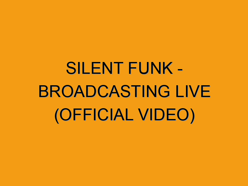 Silent Funk - Broadcasting Live (Official Video) - Folded Waffle