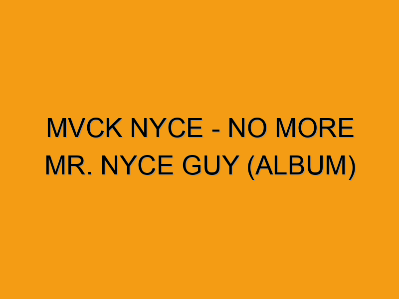 Mvck Nyce - No More Mr. Nyce Guy (Album) - Folded Waffle