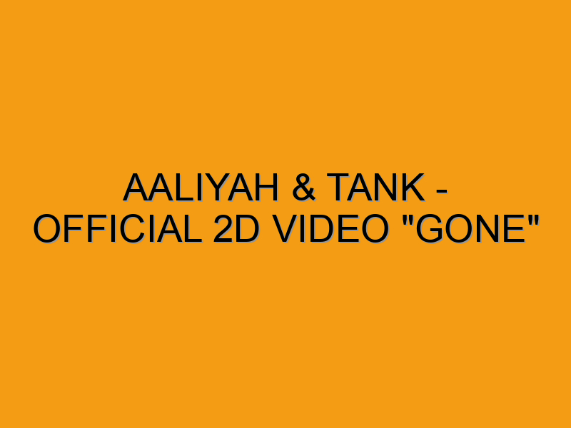Aaliyah & Tank - Official 2D Video "Gone" - Folded Waffle