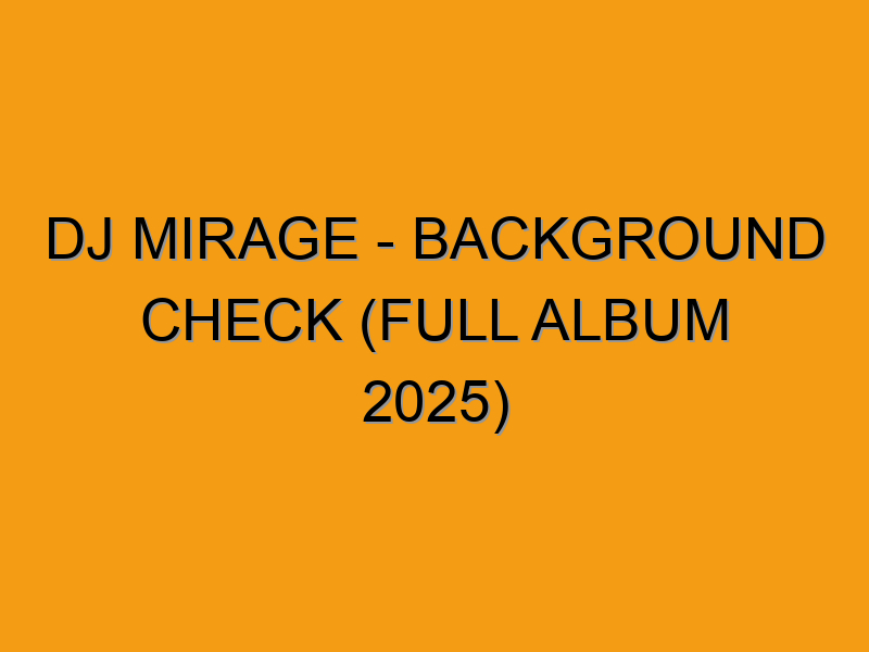 DJ Mirage - Background Check (Full Album 2025) - Folded Waffle