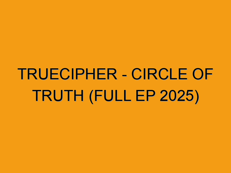 TrueCipher - Circle Of Truth (Full EP 2025) - Folded Waffle