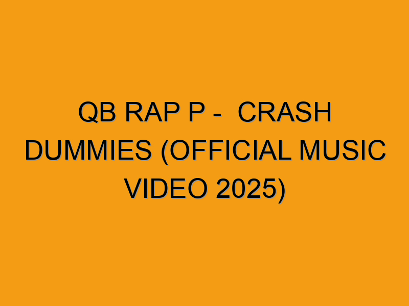 QB Rap P - Crash Dummies (Official Music Video 2025) - Folded Waffle