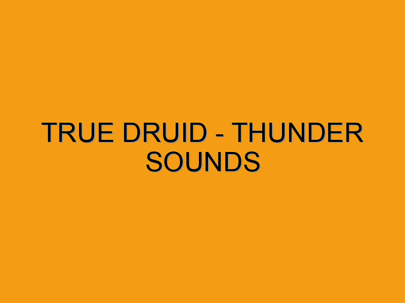 True Druid - Thunder Sounds - Folded Waffle